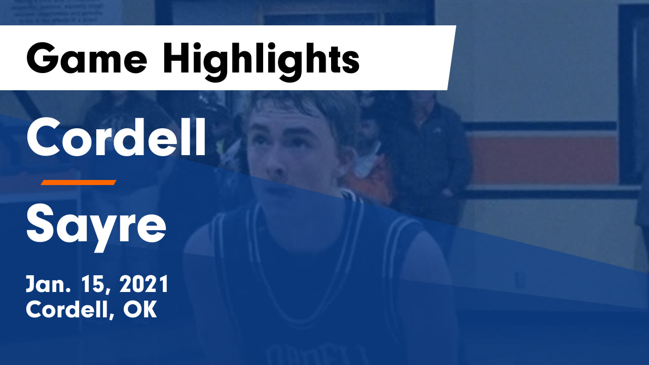 Cordell vs Sayre Game Highlights - Jan. 15, 2021 - Cordell High School ...