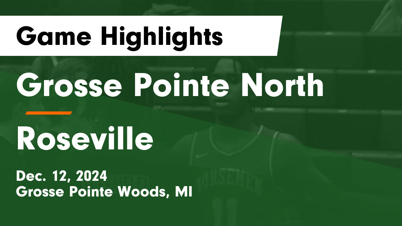 Grosse Pointe North vs Roseville Game Highlights - Dec. 12, 2024 ...
