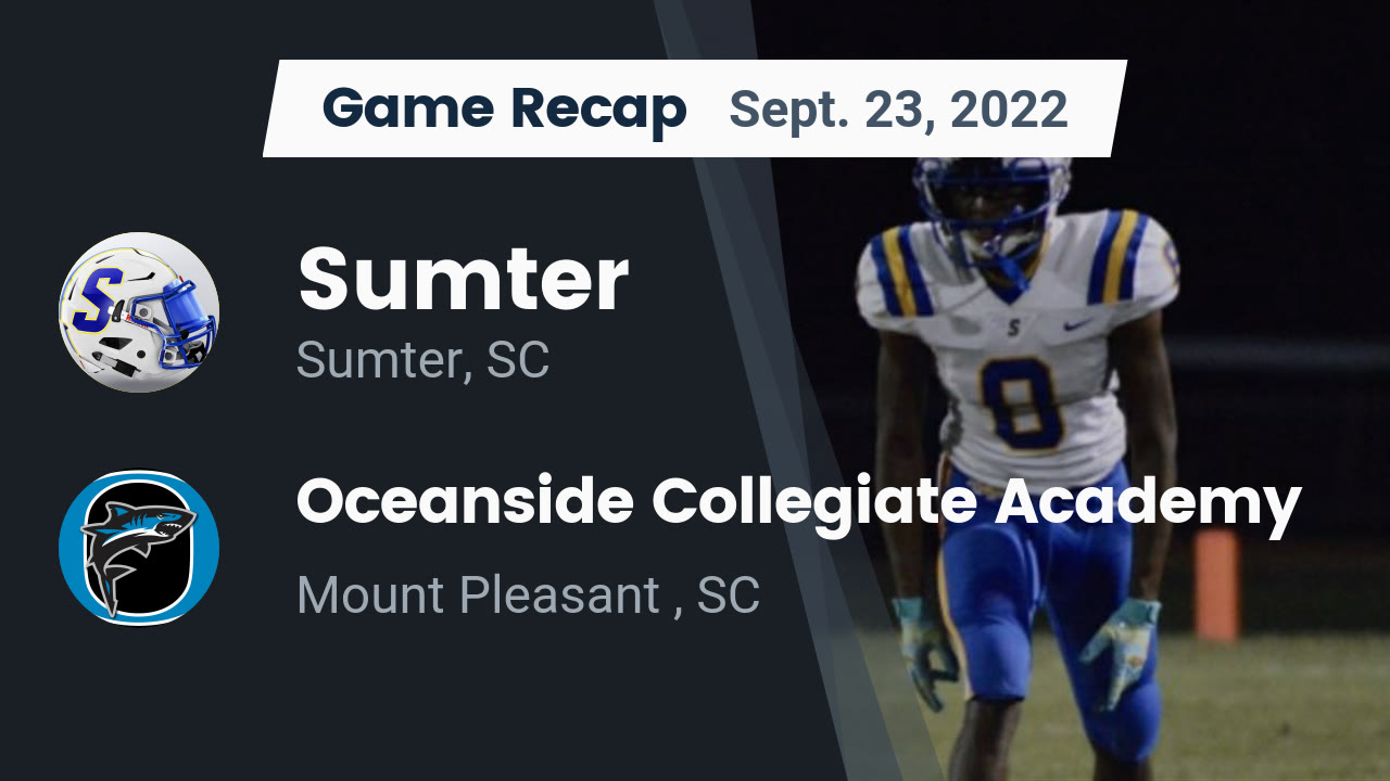 Recap: Sumter vs. Oceanside Collegiate Academy 2022 - Sumter High ...