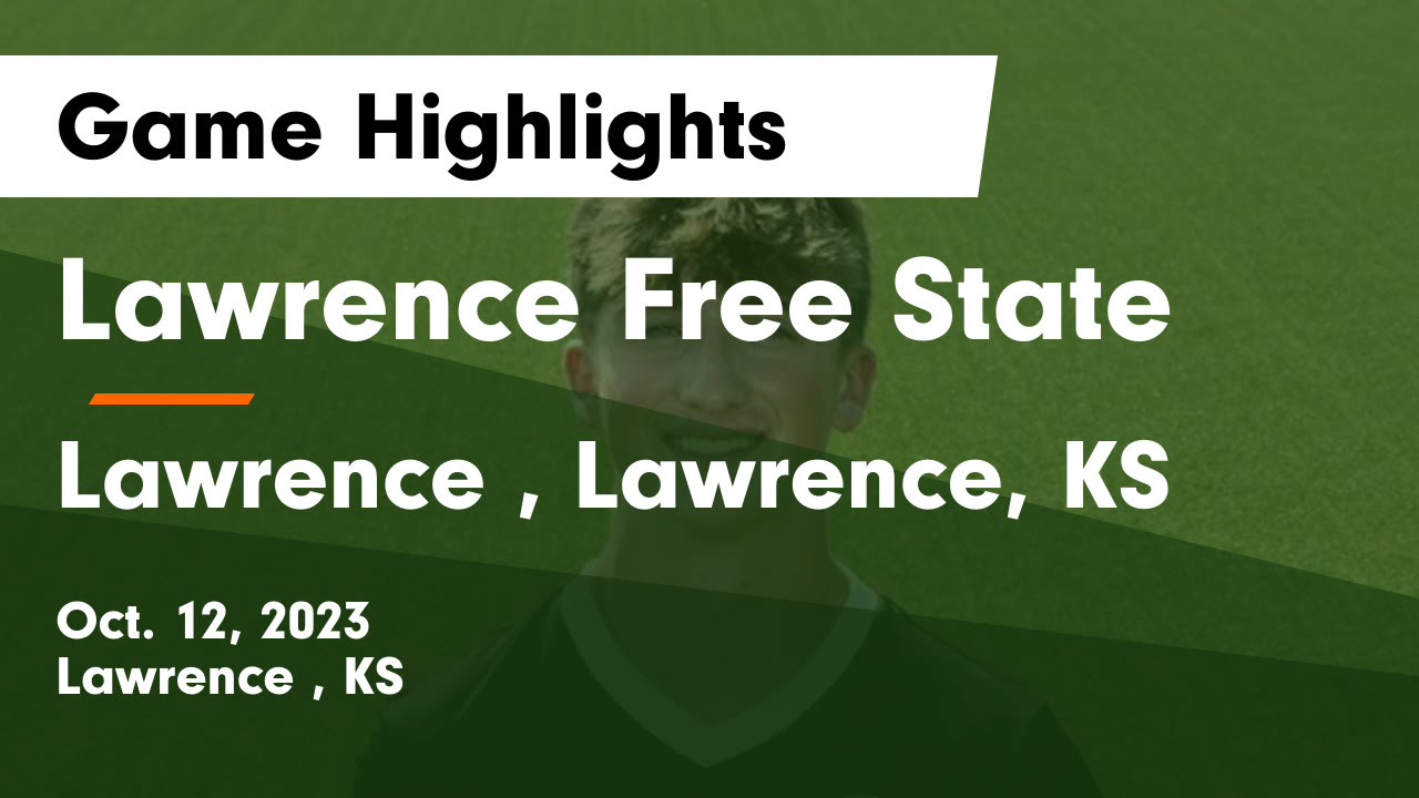Lawrence Free State vs Lawrence , Lawrence, KS Game Highlights - Oct ...