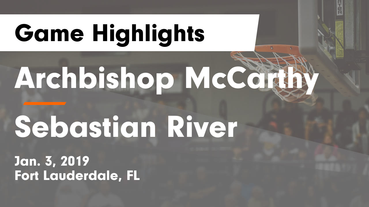 Archbishop McCarthy vs Sebastian River Game Highlights - Jan. 3, 2019 ...