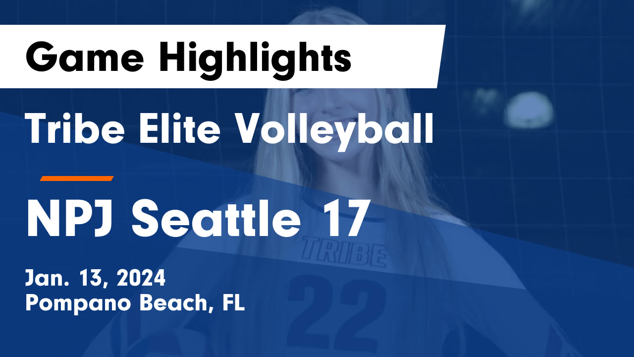 Tribe Elite Volleyball vs NPJ Seattle 17 Game Highlights - Jan. 13 ...