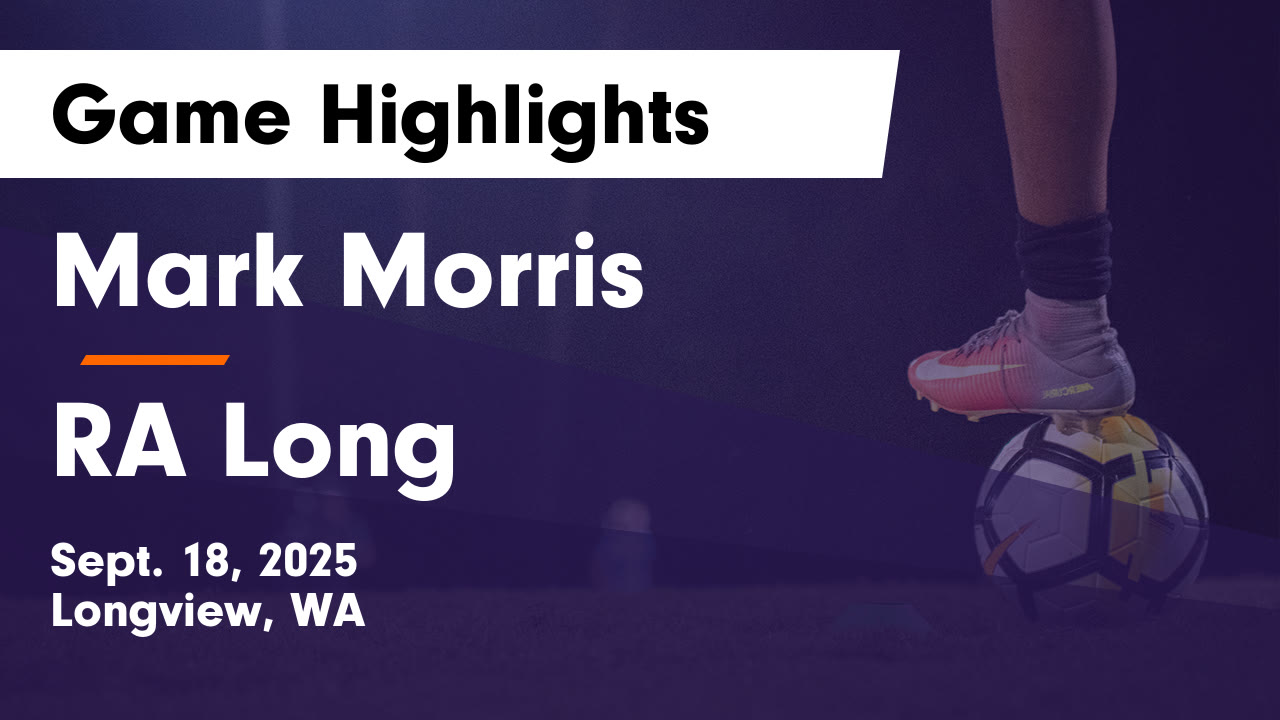 Mark Morris vs RA Long Game Highlights - Sept. 18, 2025 - Mark Morris High Sch highlights - Hudl