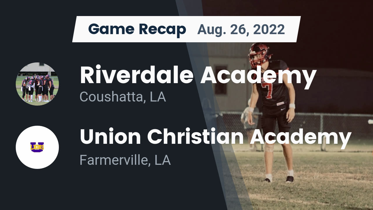Recap: Riverdale Academy vs. Union Christian Academy 2022 - Riverdale Academy highlights - Hudl