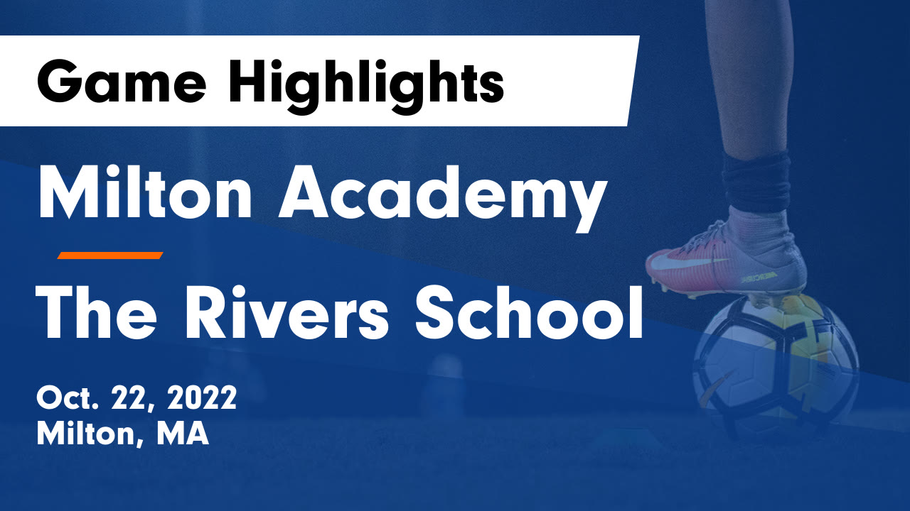 Milton Academy vs The Rivers School Game Highlights - Oct. 22, 2022 ...