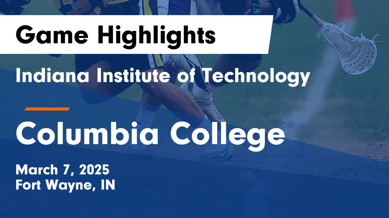 Indiana Institute of Technology vs Columbia College Game Highlights ...