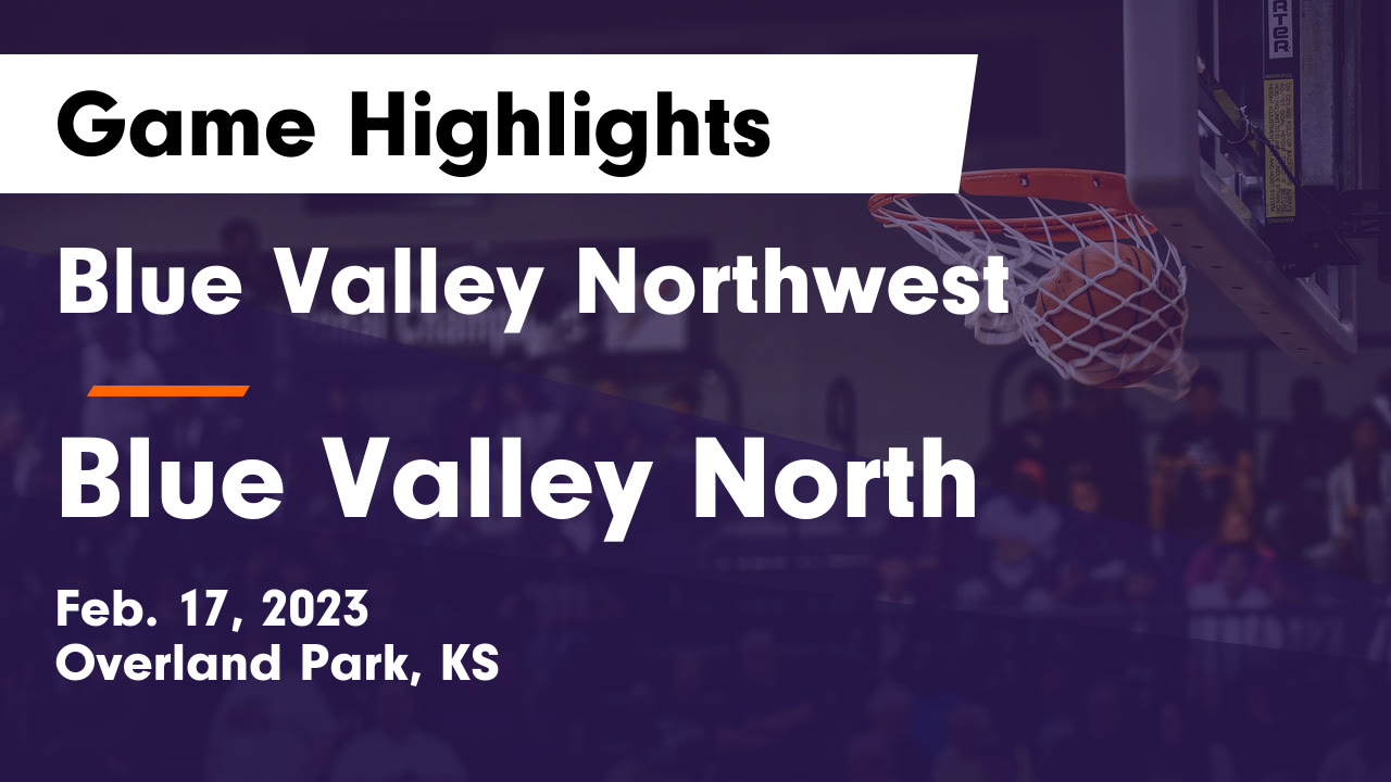 Blue Valley Northwest vs Blue Valley North Game Highlights - Feb. 17 ...