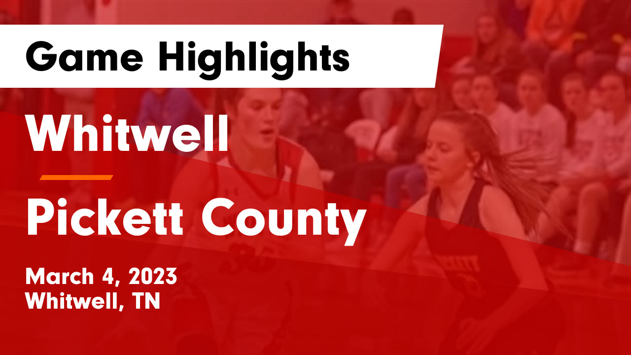 Whitwell vs Pickett County Game Highlights - March 4, 2023 - Whitwell ...
