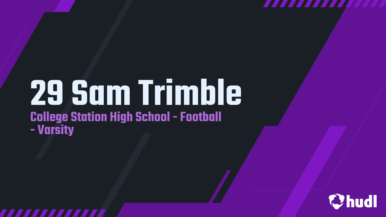 29 Sam Trimble - College Station highlights - Hudl