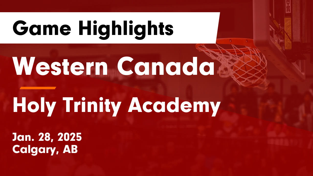 Western Canada vs Holy Trinity Academy Game Highlights - Jan. 28, 2025 ...
