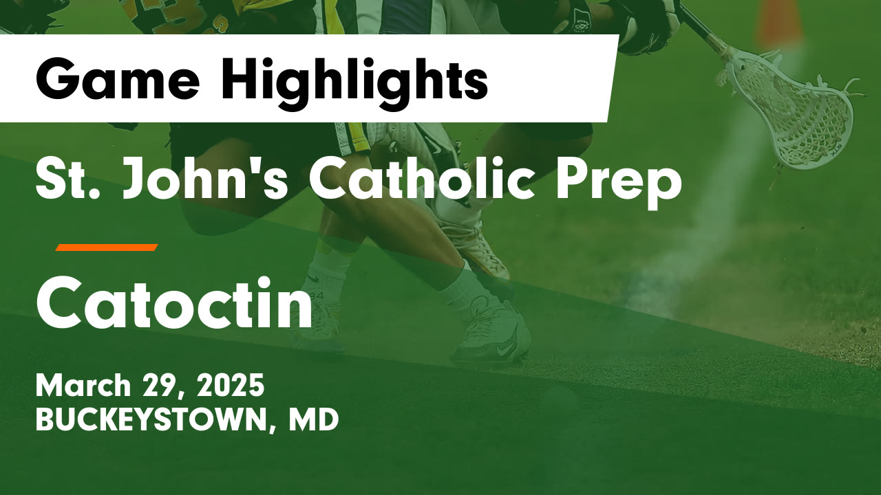 St. John's Catholic Prep vs Catoctin Game Highlights - March 29, 2025 - St. John's Catholic ...