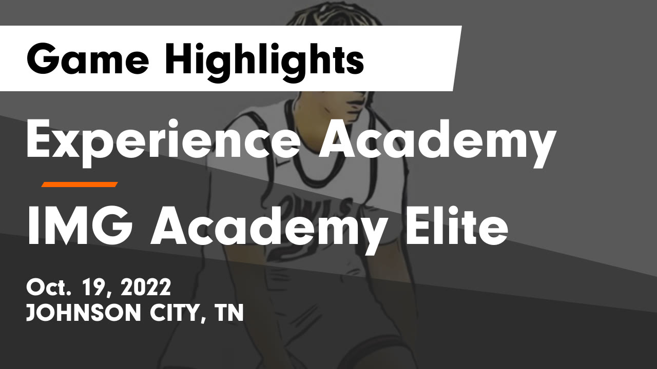 Experience Academy vs IMG Academy Elite Game Highlights - Oct. 19, 2022 ...