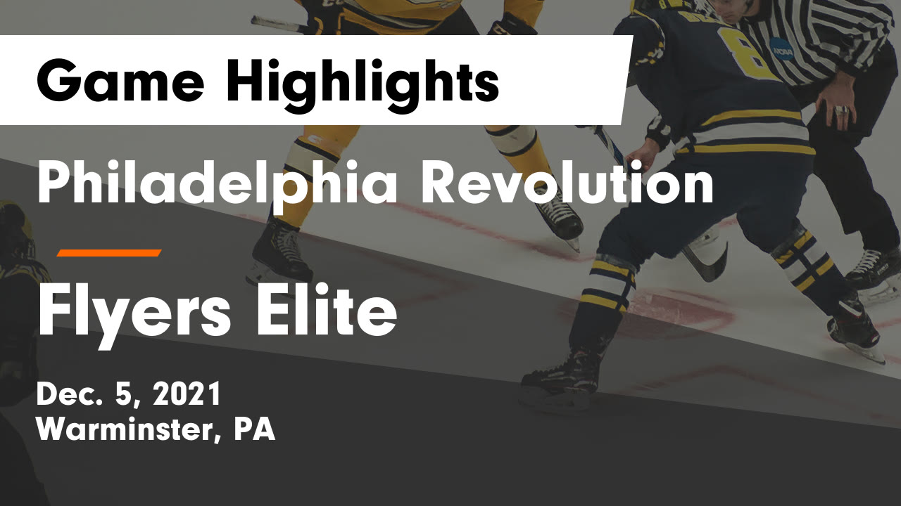 Philadelphia Revolution vs Flyers Elite Game Highlights - Dec. 5, 2021 ...