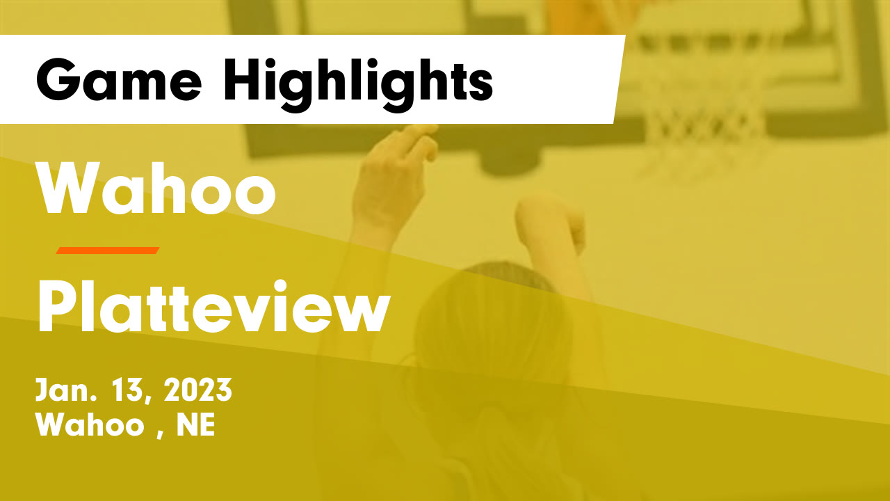 Wahoo vs Platteview Game Highlights - Jan. 13, 2023 - Wahoo High School ...