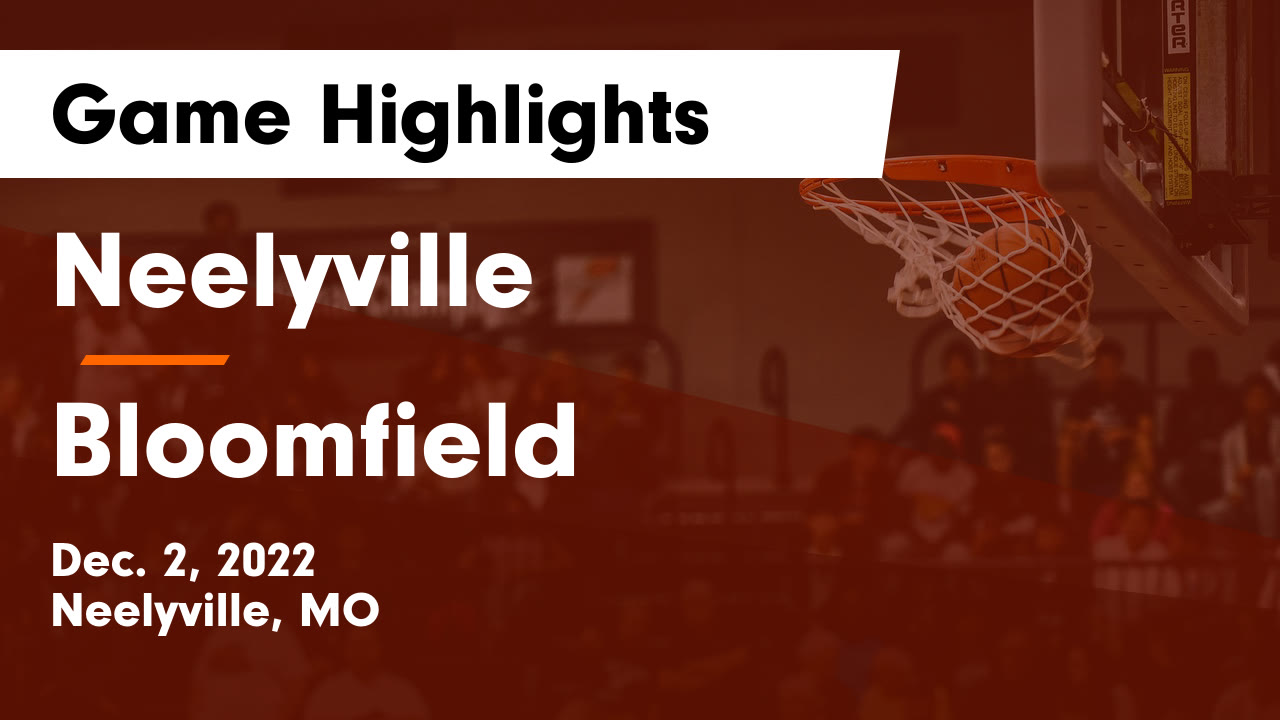 Neelyville vs Bloomfield Game Highlights - Dec. 2, 2022 - Neelyville ...