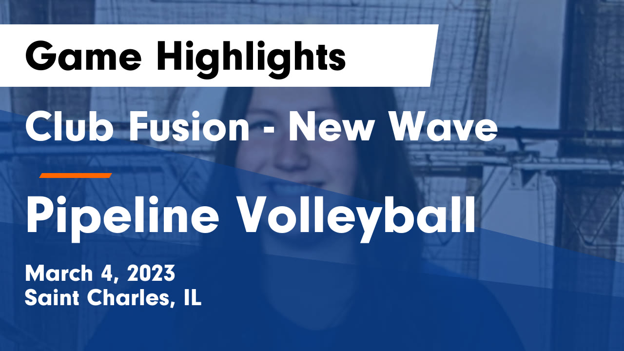Club Fusion - New Wave vs Pipeline Volleyball Game Highlights - March 4 ...