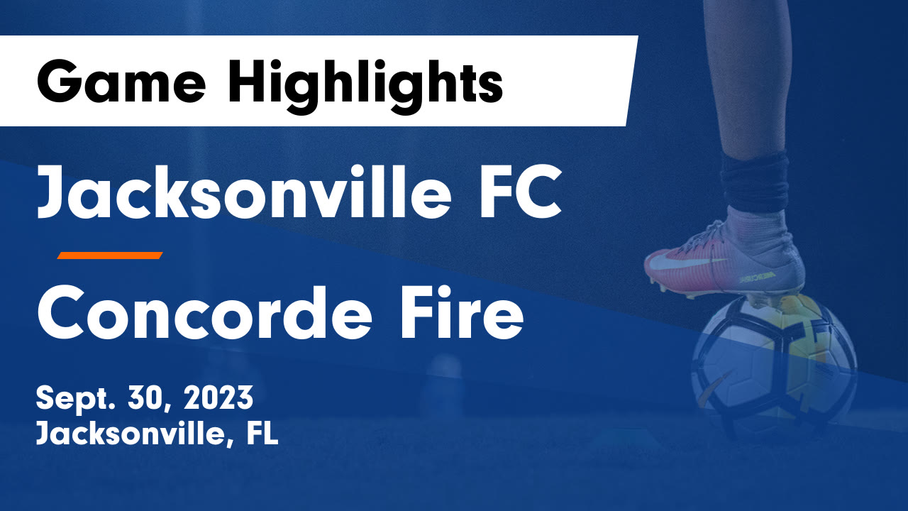 Jacksonville FC vs Concorde Fire Game Highlights - Sept. 30, 2023 ...