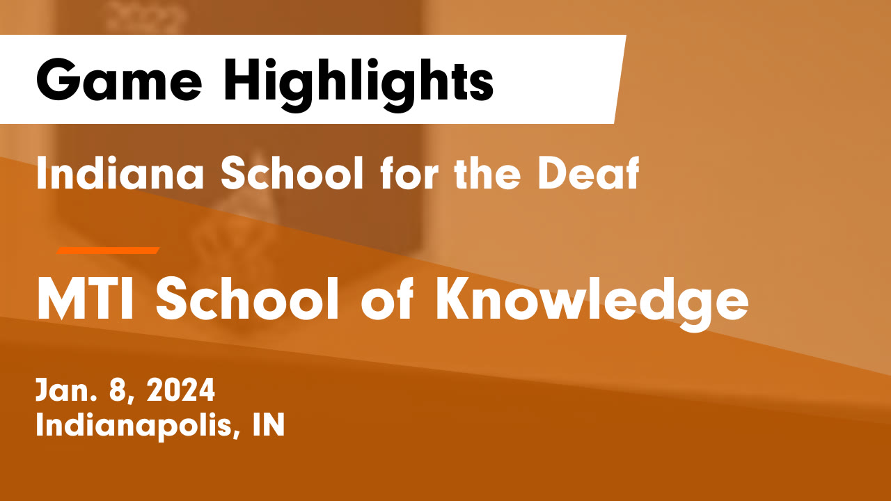 Indiana School for the Deaf vs MTI School of Knowledge Game Highlights - Jan. 8, 2024 - Indiana ...