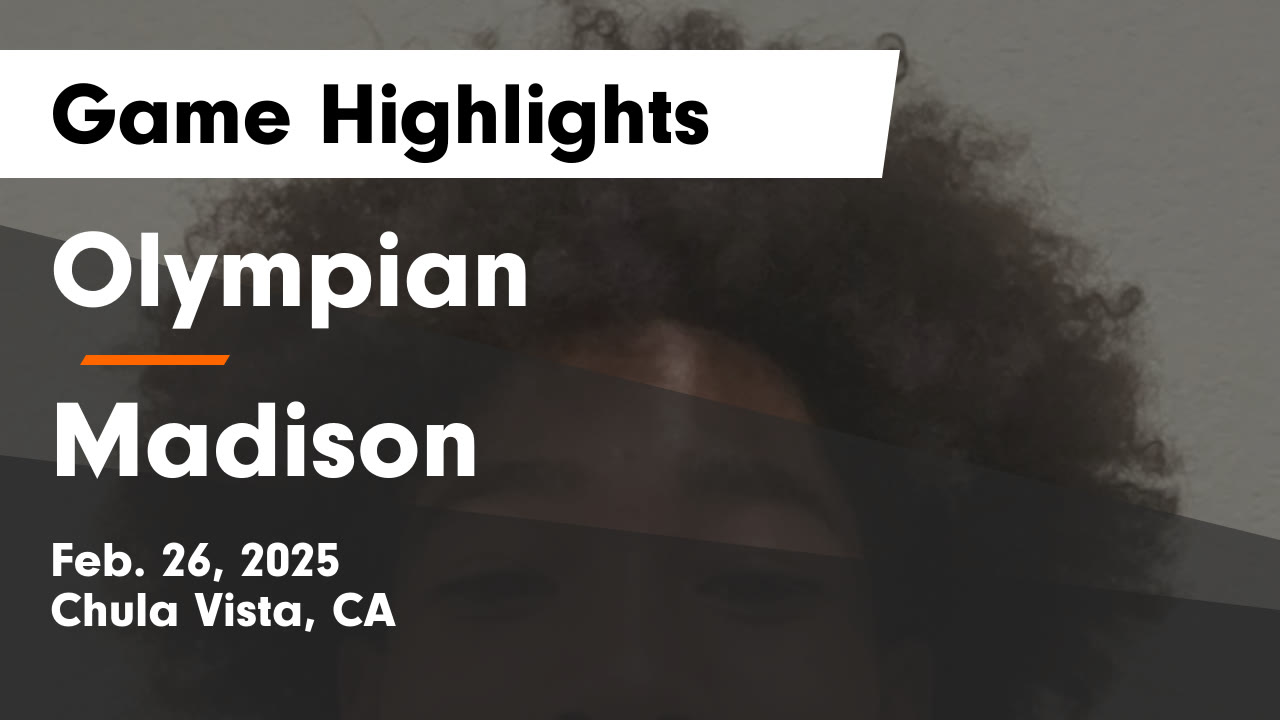 Olympian vs Madison Game Highlights - Feb. 26, 2025 - Olympian ...