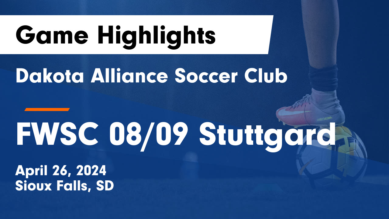Dakota Alliance Soccer Club vs FWSC 08/09 Stuttgard Game Highlights ...