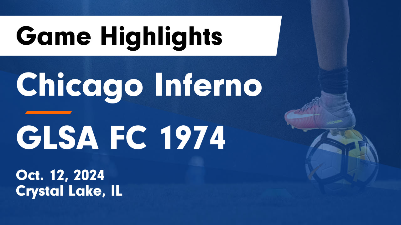 Chicago Inferno vs GLSA FC 1974 Game Highlights - Oct. 12, 2024 ...