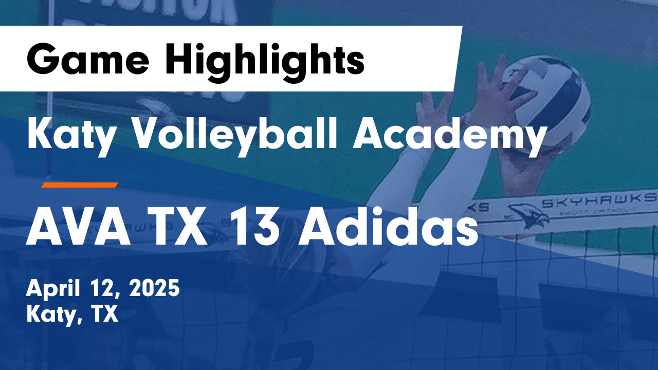Katy Volleyball Academy vs AVA TX 13 Adidas Game Highlights - April 12, 2025 - Katy Volleyball ...