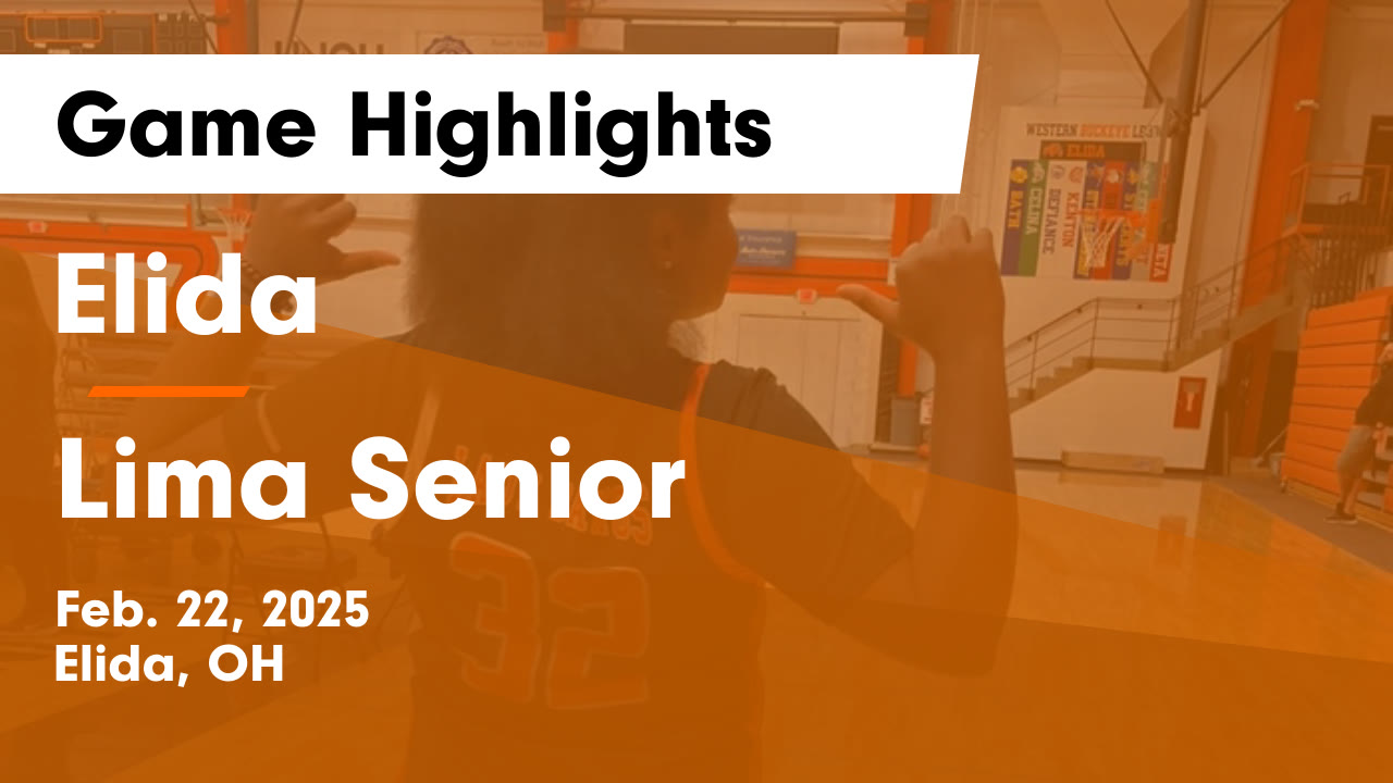 Elida vs Lima Senior Game Highlights - Feb. 22, 2025 - Elida High ...