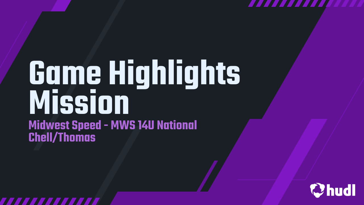 Game Highlights Mission - Midwest Speed highlights - Hudl