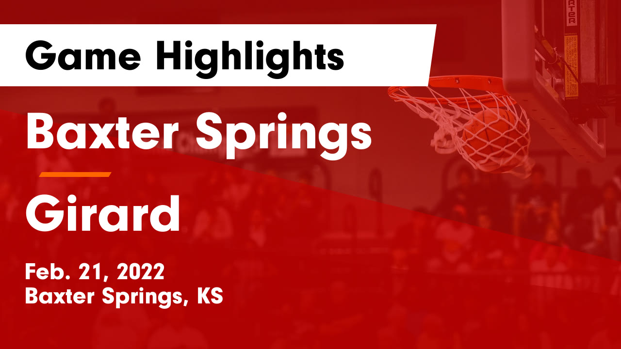 Baxter Springs vs Girard Game Highlights - Feb. 21, 2022 - Baxter ...