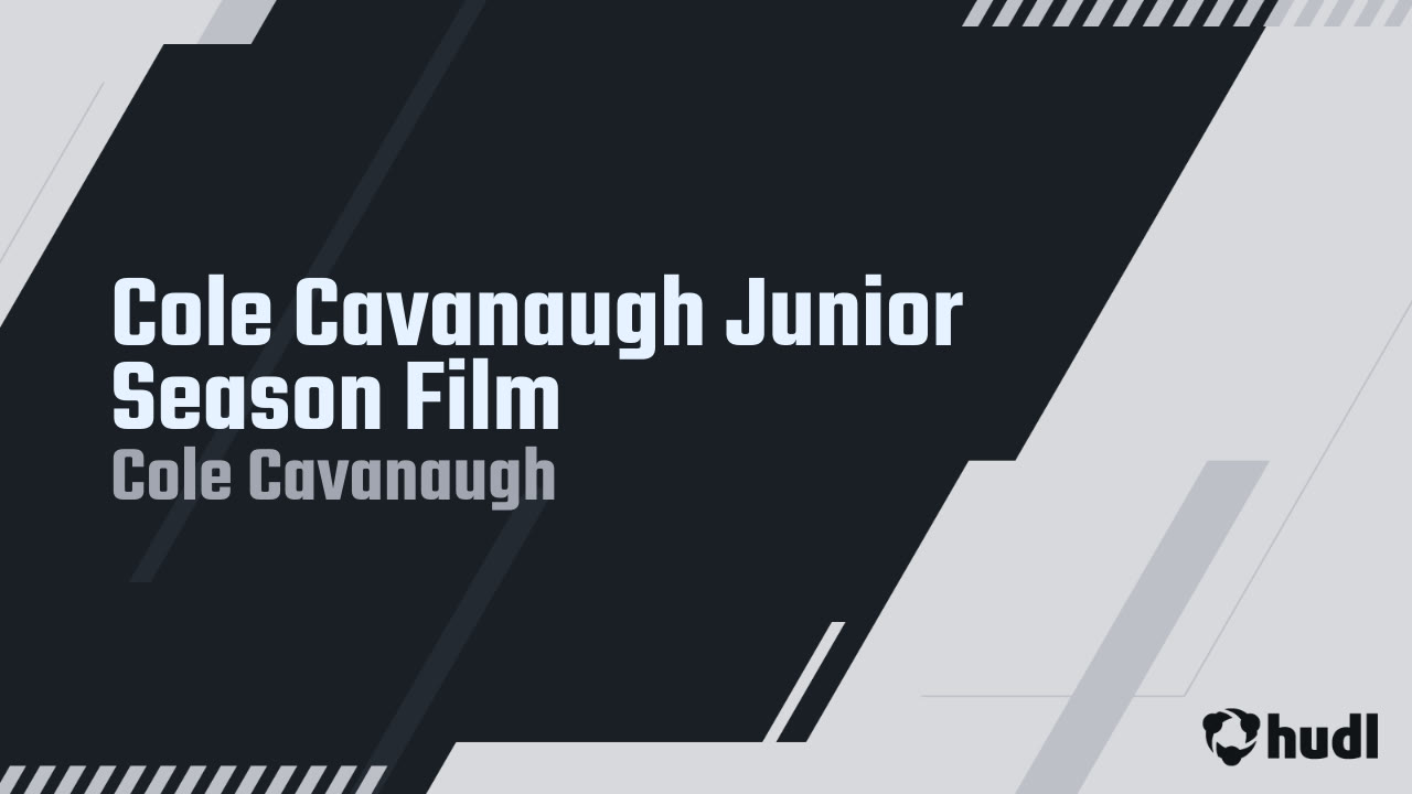 Cole Cavanaugh Junior Season Film - Cole Cavanaugh highlights - Hudl