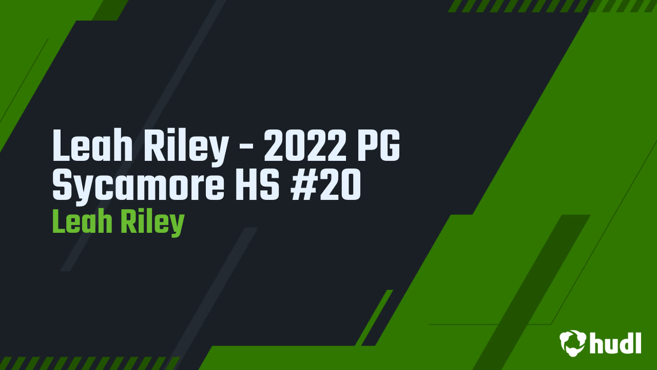 Leah Riley - 2022 PG Sycamore HS #20 - Leah Riley highlights - Hudl
