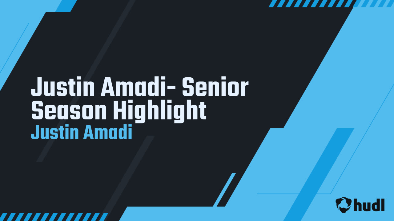 Justin Amadi- Senior Season Highlight - Justin Amadi highlights - Hudl