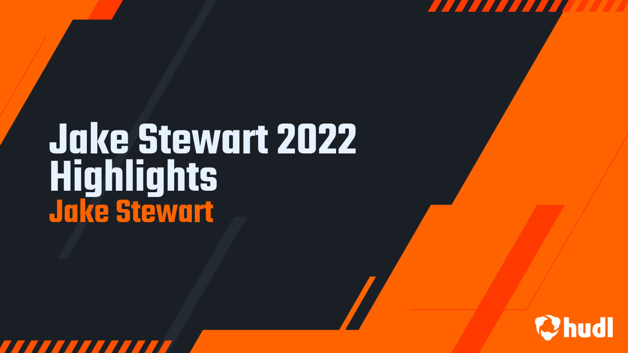 Jake Stewart 2022 Highlights - Jake Stewart highlights - Hudl