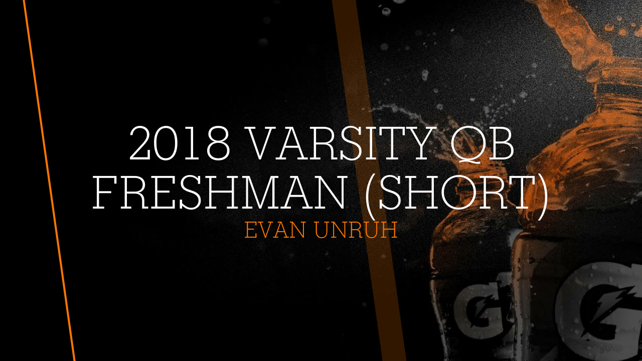 2018 Varsity QB Freshman (Short) - Evan Unruh highlights - Hudl