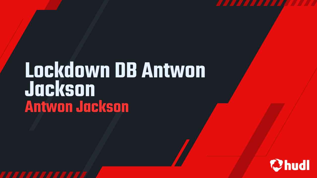 Lockdown DB Antwon Jackson - Antwon Jackson highlights - Hudl