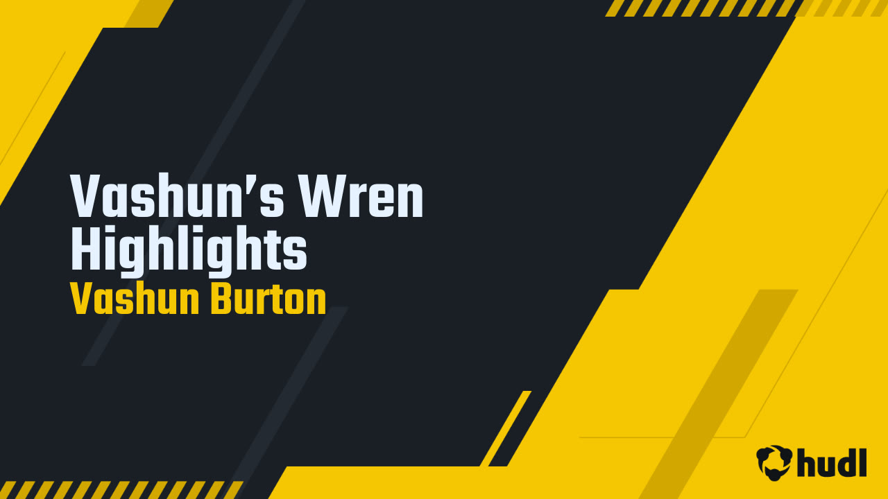Vashun’s Wren Highlights - Vashun Burton highlights - Hudl