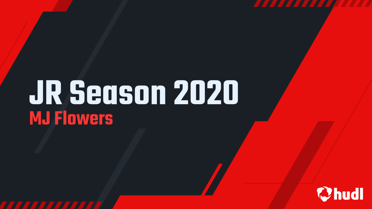 JR Season 2020 - MJ Flowers highlights - Hudl