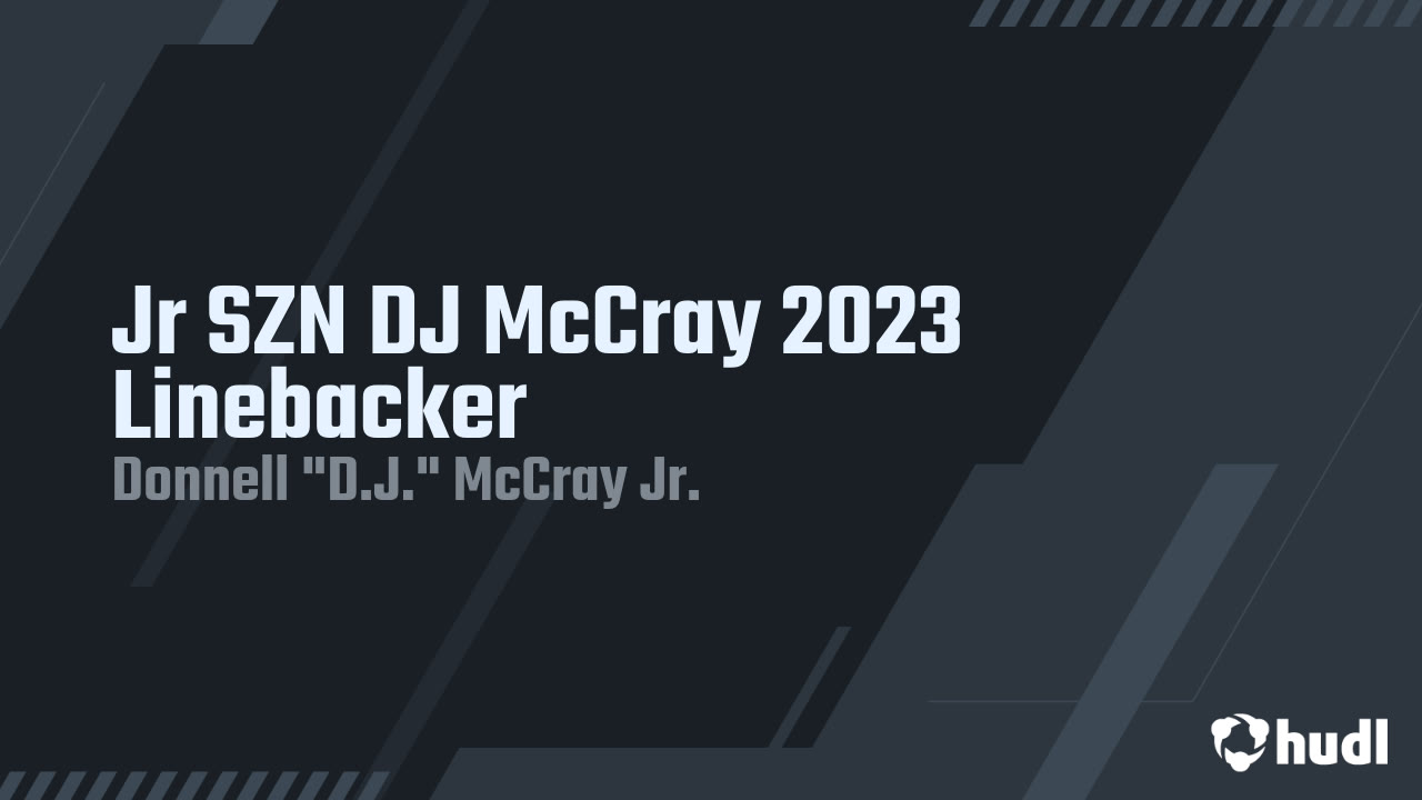 Jr SZN DJ McCray 2023 Linebacker - Donnell "D.J." McCray Jr. highlights ...