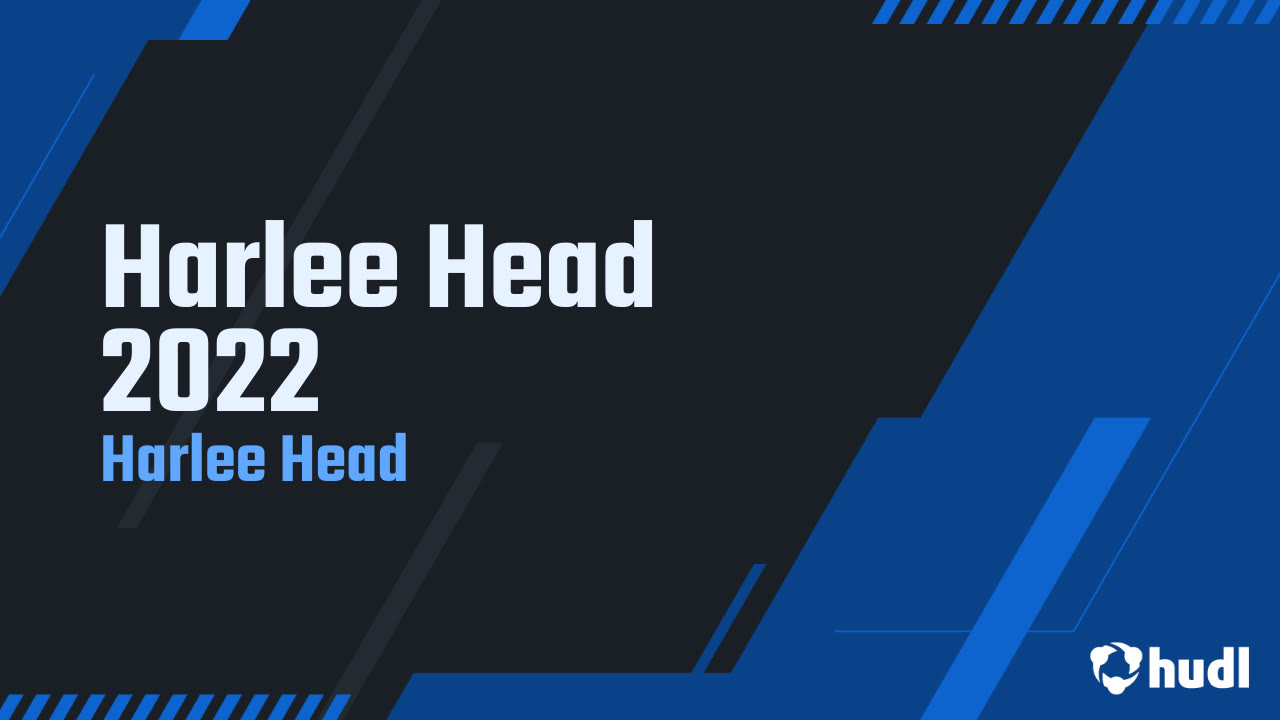 Harlee Head 2022 - Harlee Head highlights - Hudl
