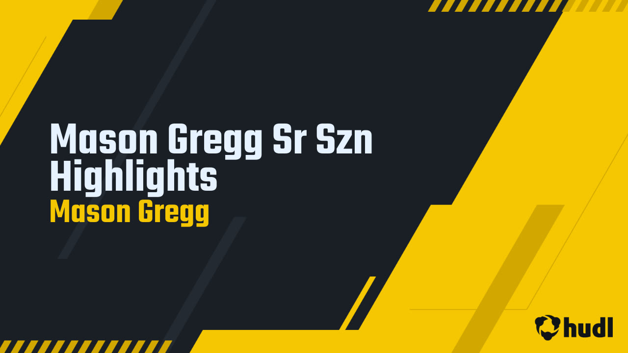 Mason Gregg Sr Szn Highlights - Mason Gregg highlights - Hudl