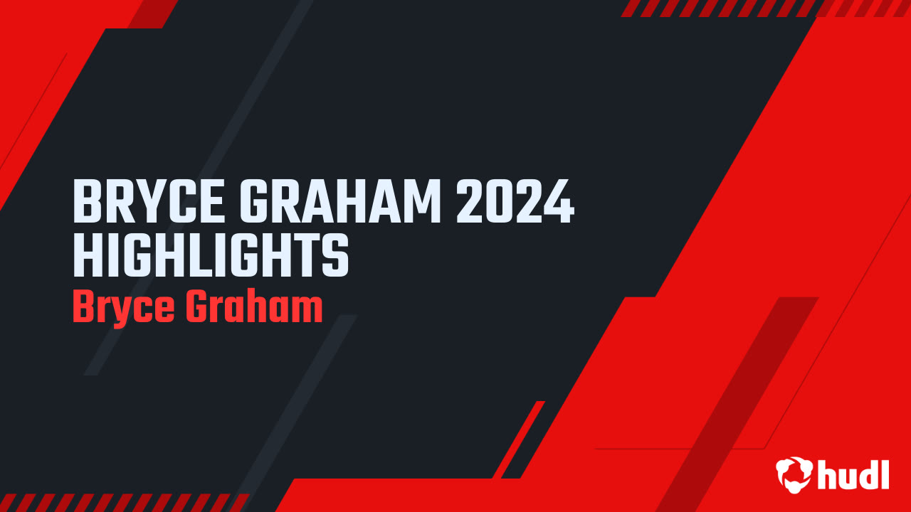 BRYCE GRAHAM 2024 HIGHLIGHTS - Bryce Graham highlights - Hudl