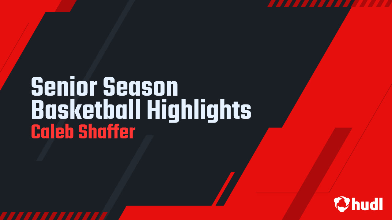 Senior Season Basketball Highlights - Caleb Shaffer highlights - Hudl