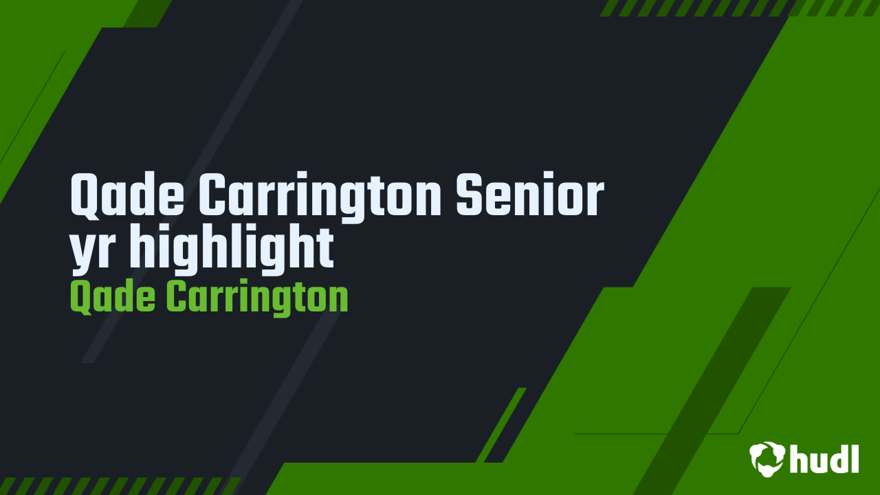 Qade Carrington Senior yr highlight - Qade Carrington highlights - Hudl