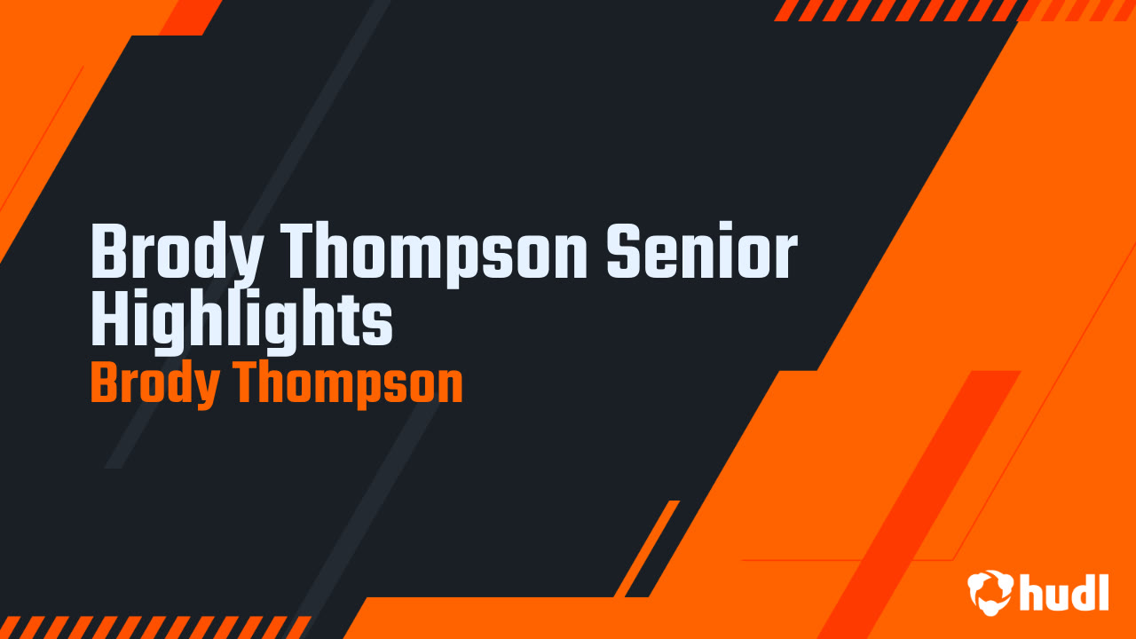 Brody Thompson Senior Highlights - Brody Thompson highlights - Hudl