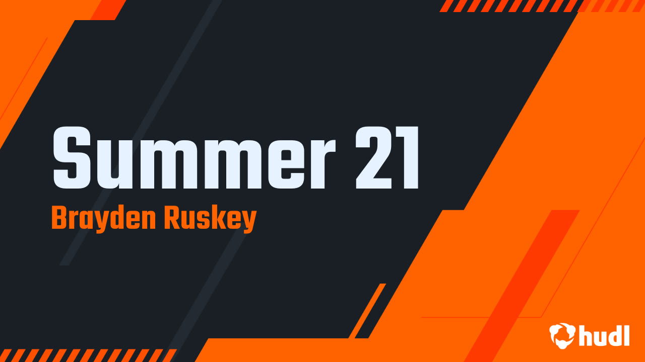 Summer 21 - Brayden Ruskey highlights - Hudl