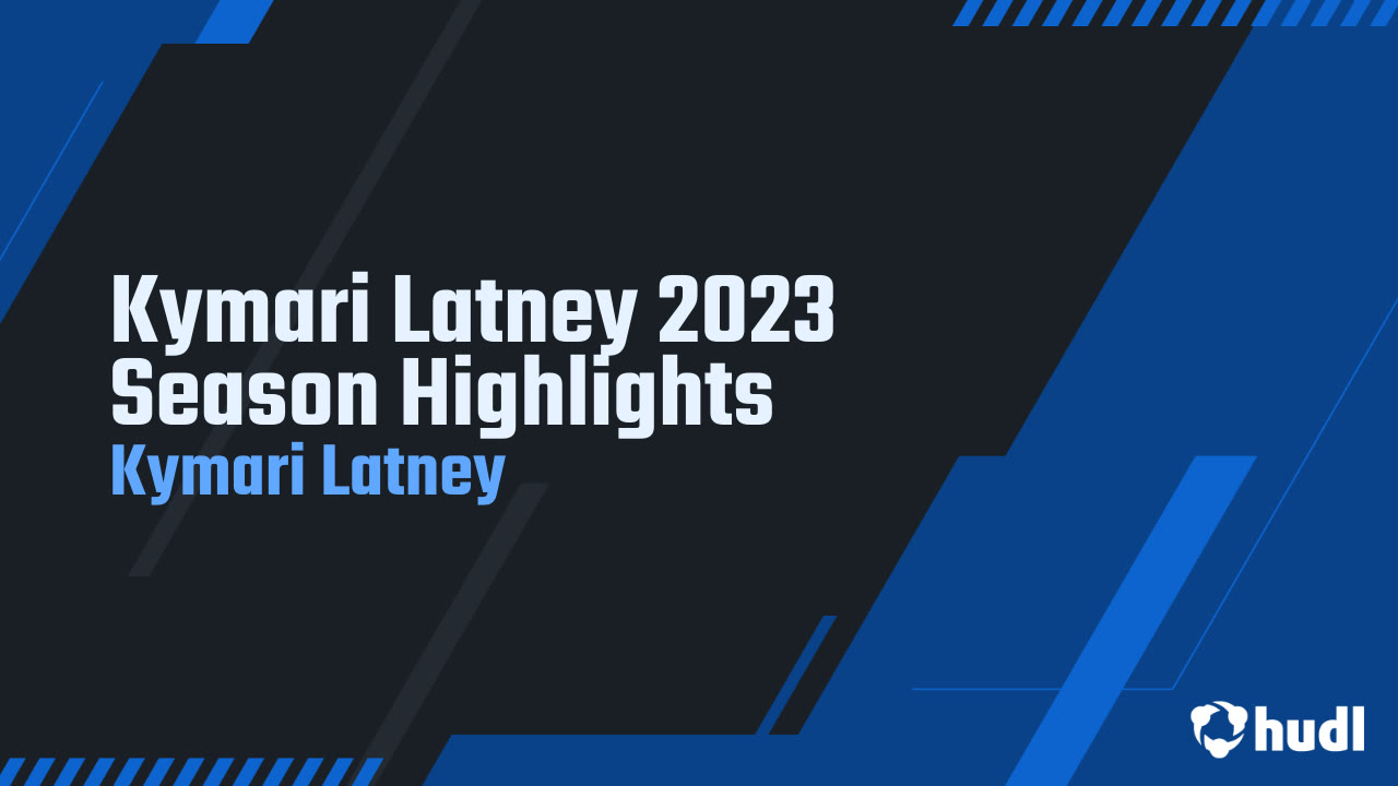 Kymari Latney 2023 Season Highlights - Kymari Latney highlights - Hudl