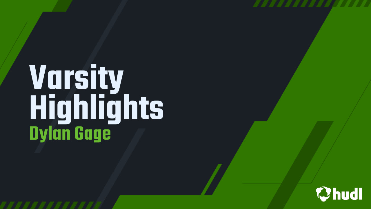 Varsity Highlights - Dylan Gage highlights - Hudl