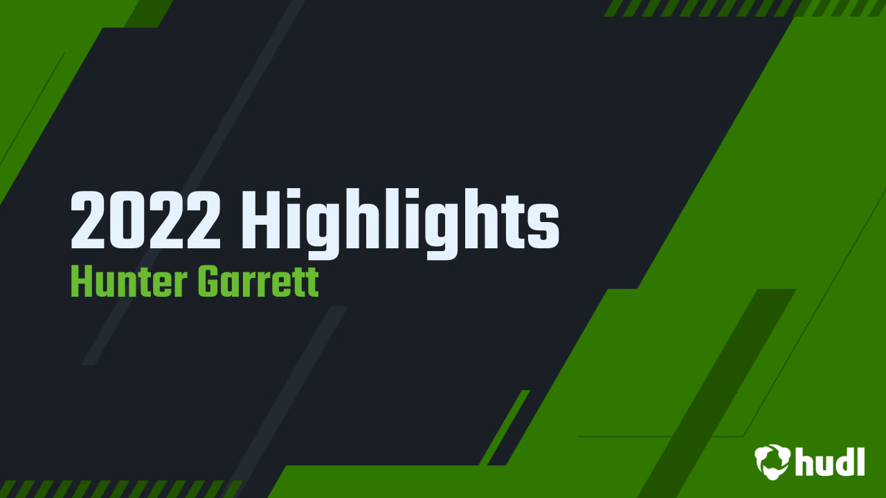 2022 Highlights - Hunter Garrett highlights - Hudl