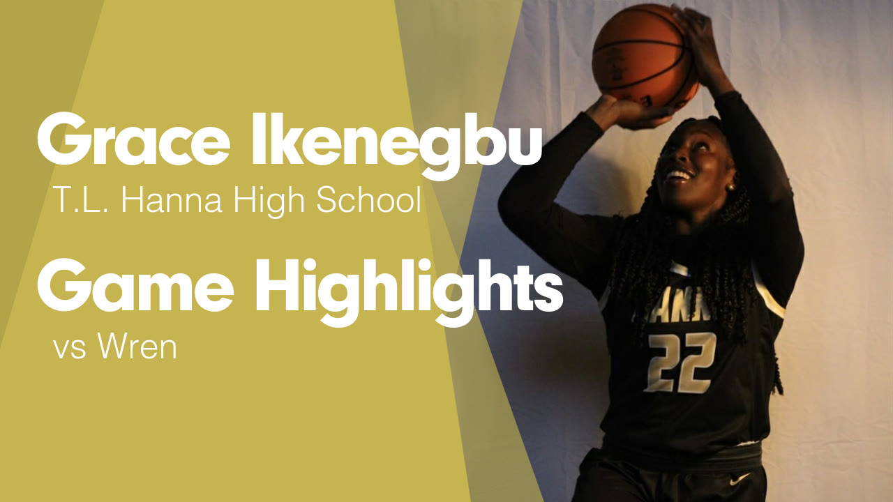 Game Highlights vs Wren - Grace Ikenegbu highlights - Hudl