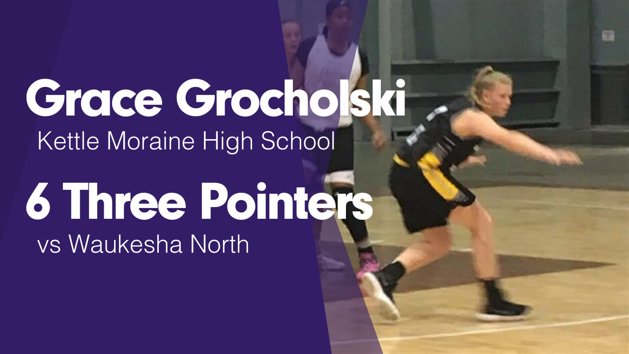6 Three Pointers vs Waukesha North - Grace Grocholski highlights - Hudl
